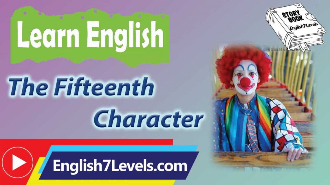 The Fifteenth Character - English7Levels
